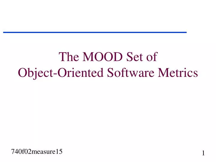 PPT - The MOOD Set of Object-Oriented Software Metrics PowerPoint Presentation - ID:6038089