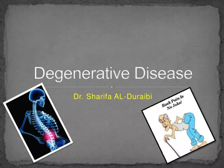 PPT - Degenerative Disease PowerPoint Presentation, free download - ID ...