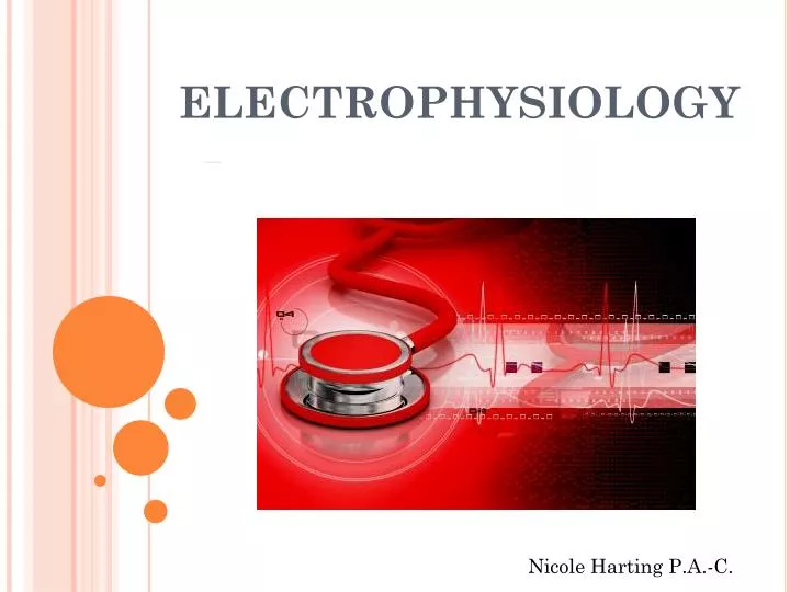 PPT - ELECTROPHYSIOLOGY PowerPoint Presentation, free download - ID:6039396