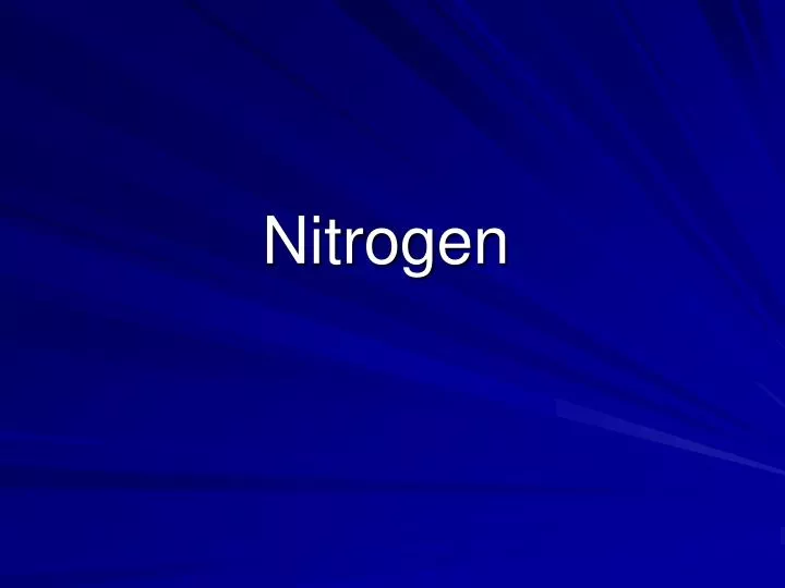 PPT - Nitrogen PowerPoint Presentation, free download - ID:6039475