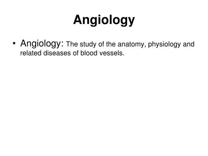 PPT - Angiology PowerPoint Presentation, free download - ID:6039865