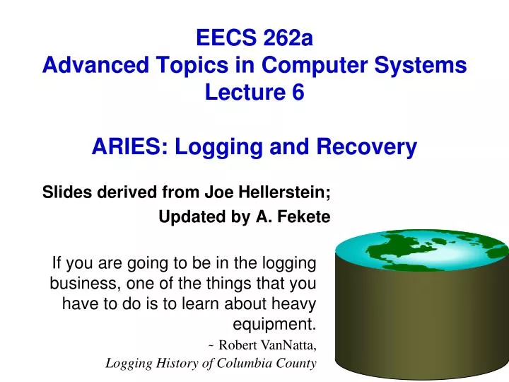 PPT - EECS 262a Advanced Topics in Computer Systems Lecture 6 ARIES : Logging and Recovery ...