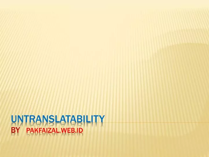 PPT - Untranslatability by pakfaizal.web.id PowerPoint Presentation ...