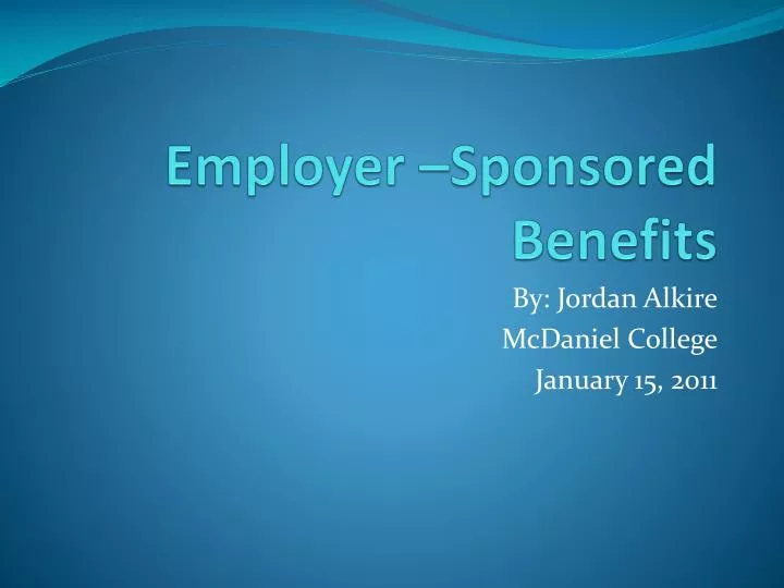 PPT - Employer –Sponsored Benefits PowerPoint Presentation, free ...