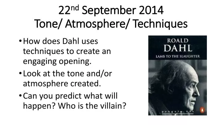 PPT - 22 nd September 2014 Tone / Atmosphere/ Techniques PowerPoint ...