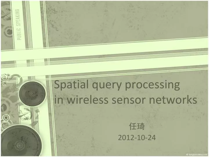 Ppt Spatial Query Processing In Wireless Sensor Networks Powerpoint 3344