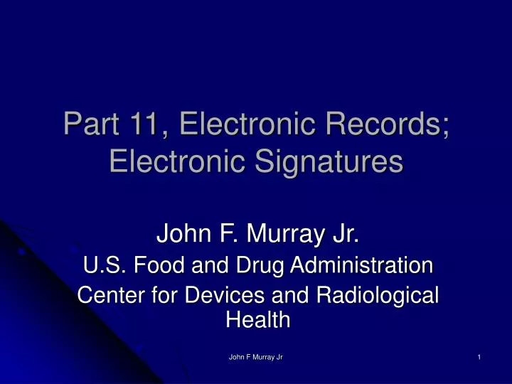 PPT - Part 11, Electronic Records; Electronic Signatures PowerPoint ...