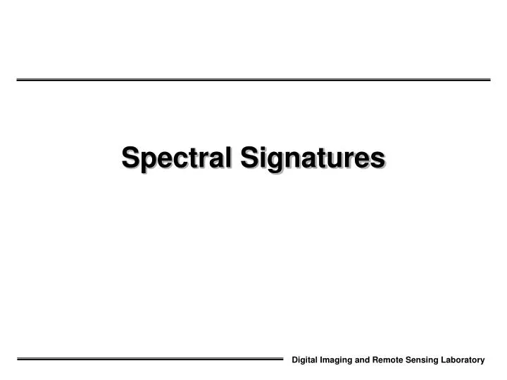 PPT - Spectral Signatures PowerPoint Presentation, free download - ID ...