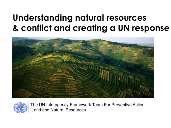 PPT - Understanding natural resources & conflict and creating a UN ...