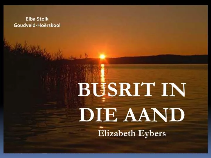 PPT - BUSRIT IN DIE AAND Elizabeth Eybers PowerPoint Presentation, free ...