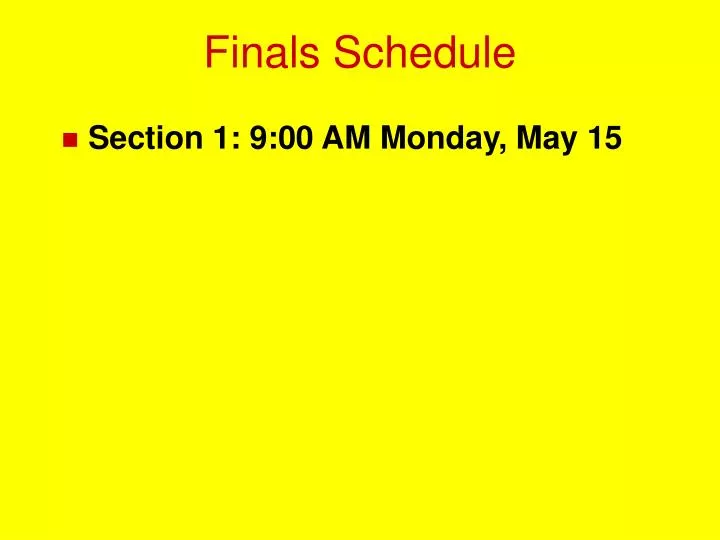 PPT - Finals Schedule PowerPoint Presentation, free download - ID:6044884