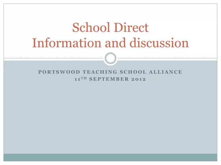PPT - School Direct Information and discussion PowerPoint Presentation ...