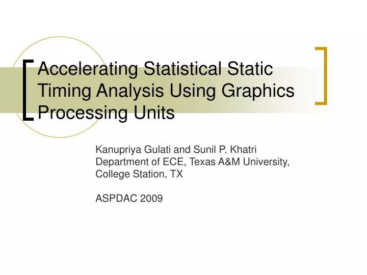 Ppt Accelerating Statistical Static Timing Analysis Using Graphics