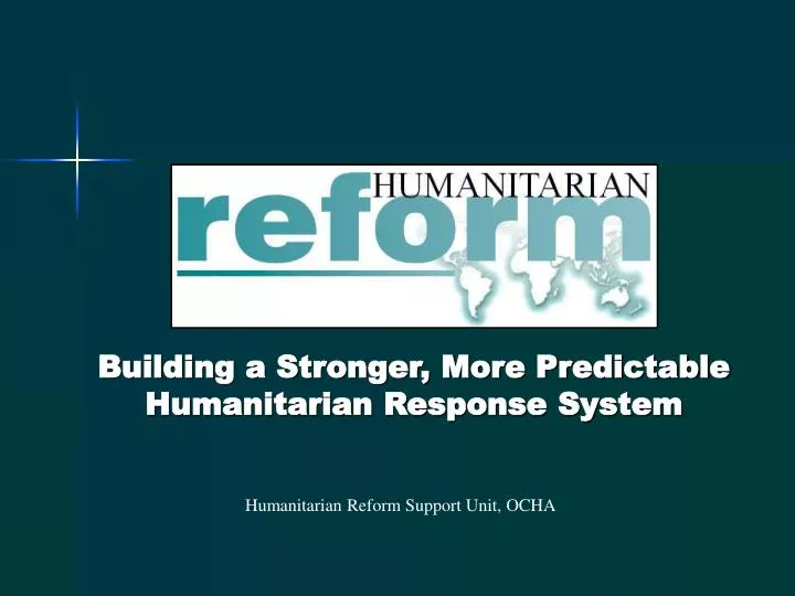 PPT - Building a Stronger, More Predictable Humanitarian Response ...