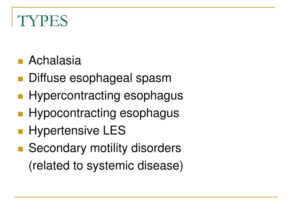 PPT - ESOPHAGEAL MOTILITY DISORDERS PowerPoint Presentation, free ...