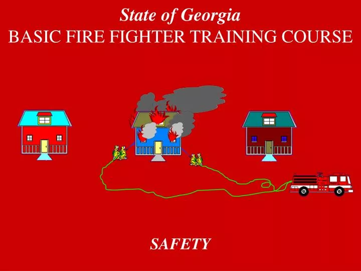 PPT - State of Georgia BASIC FIRE FIGHTER TRAINING COURSE PowerPoint ...