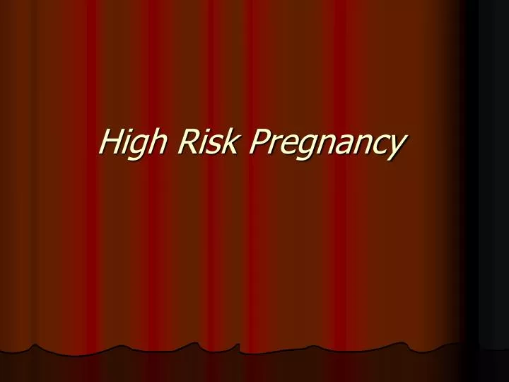 PPT - High Risk Pregnancy PowerPoint Presentation, free download - ID ...