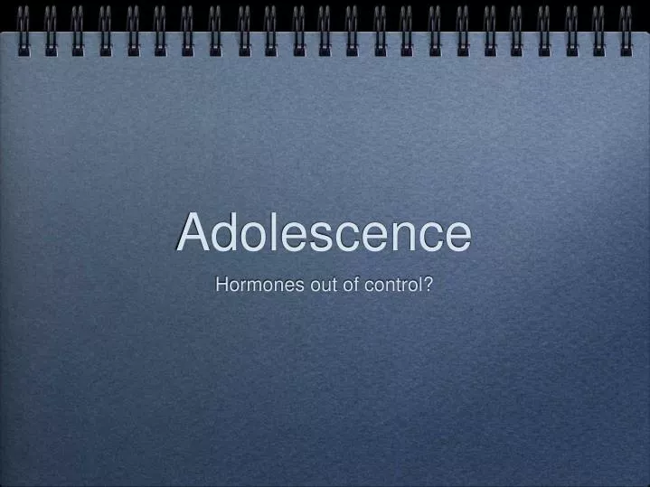 PPT - Adolescence PowerPoint Presentation, free download - ID:6050260