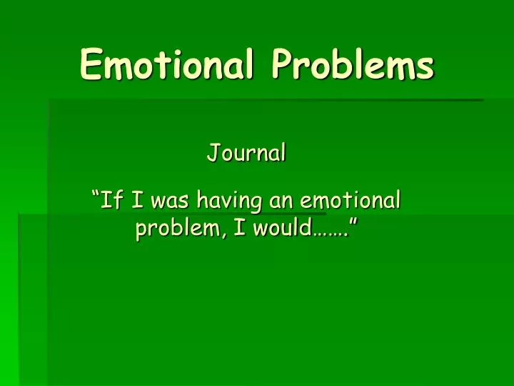 PPT - Emotional Problems PowerPoint Presentation, free download - ID ...