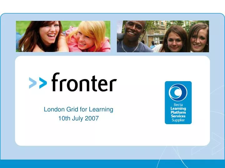 PPT - London Grid for Learning 10th July 2007 PowerPoint Presentation ...