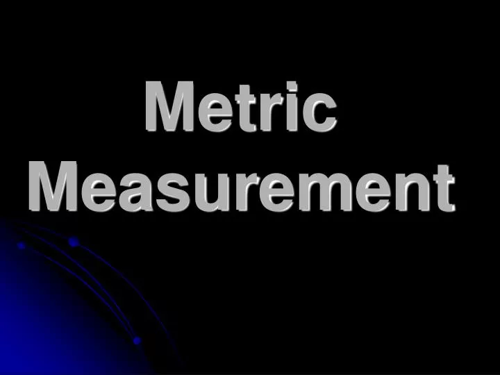 PPT - Metric Measurement PowerPoint Presentation, free download - ID ...