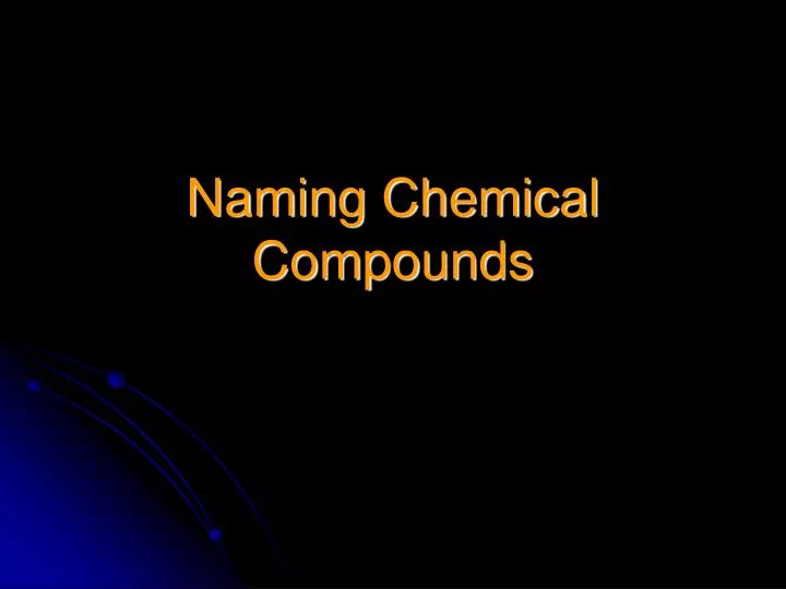 PPT - Naming Chemical Compounds PowerPoint Presentation, free download ...