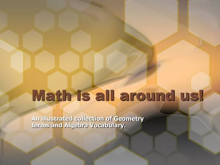 PPT - Math is all around us! PowerPoint Presentation, free download ...