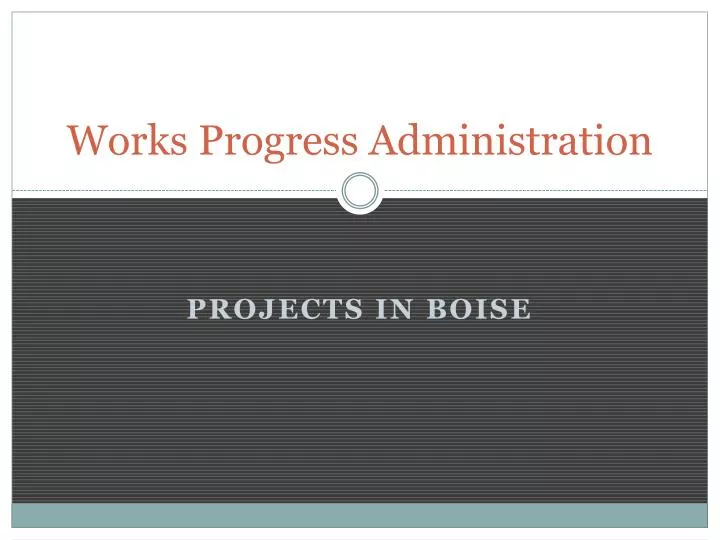 PPT - Works Progress Administration PowerPoint Presentation, free ...