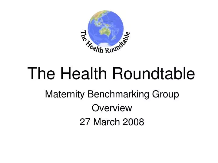 PPT - The Health Roundtable PowerPoint Presentation, free download - ID ...
