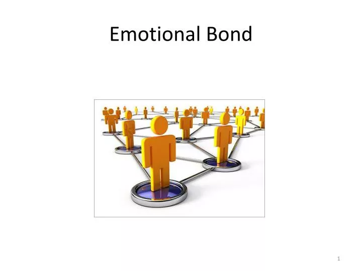 PPT - Emotional Bond PowerPoint Presentation, free download - ID:6055602