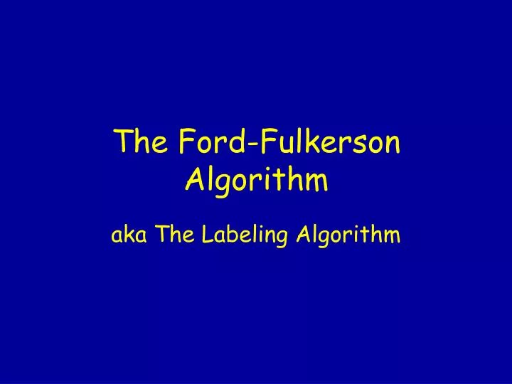 PPT - The Ford-Fulkerson Algorithm PowerPoint Presentation, free ...