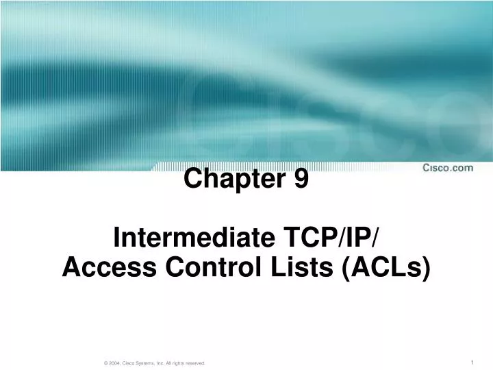 Ppt Chapter 9 Intermediate Tcp Ip Access Control Lists Acls Powerpoint Presentation Id