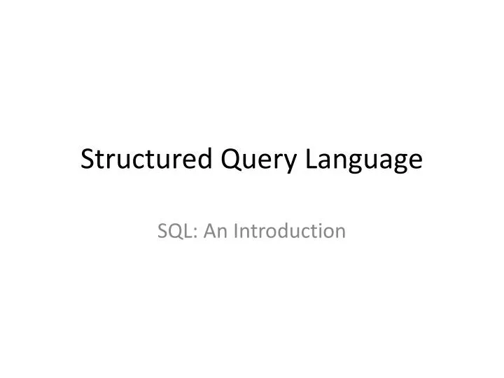 PPT - Structured Query Language PowerPoint Presentation, free download ...