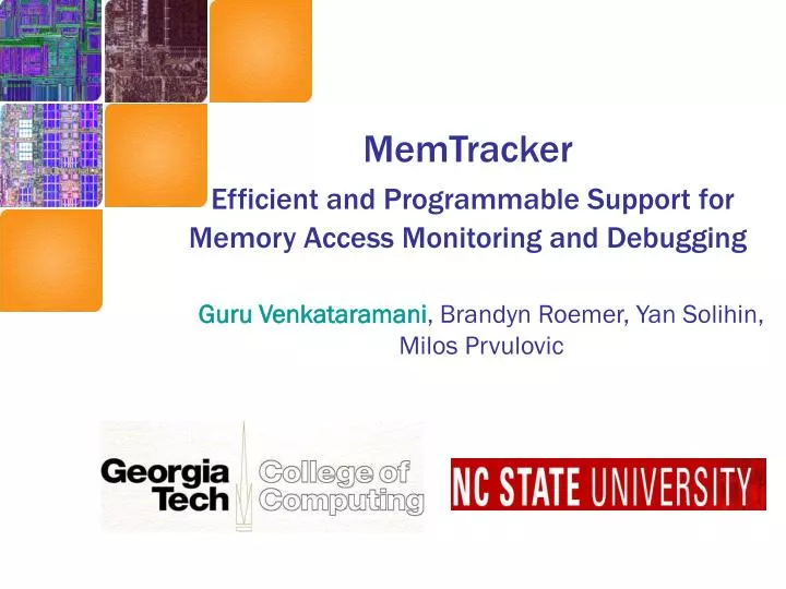 Ppt Memtracker Efficient And Programmable Support For Memory Access Monitoring And Debugging