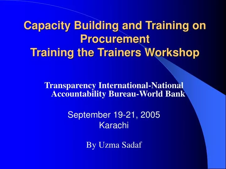 PPT - Capacity Building and Training on Procurement Training the ...