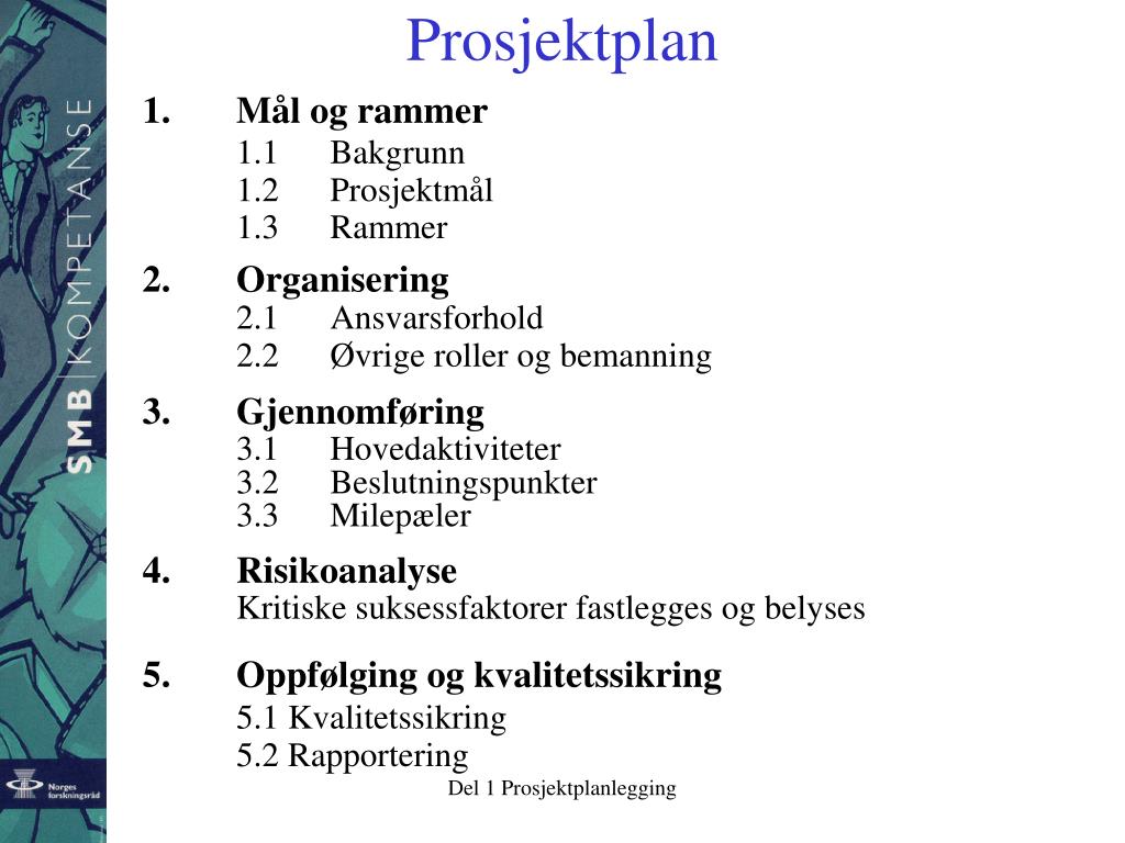PPT - PROSJEKT SOM ARBEIDSFORM ”The plan is nothing - the process is ...