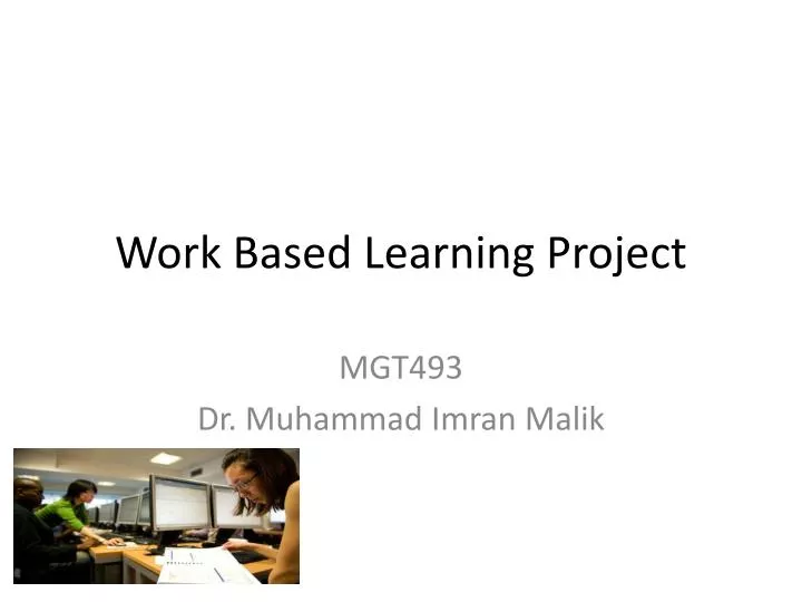 PPT - Work Based Learning Project PowerPoint Presentation, free ...