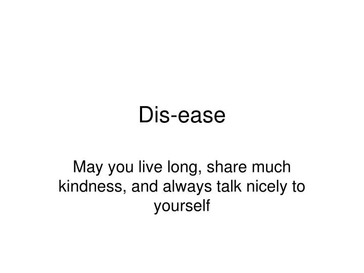 PPT - Dis-ease PowerPoint Presentation, free download - ID:6059058