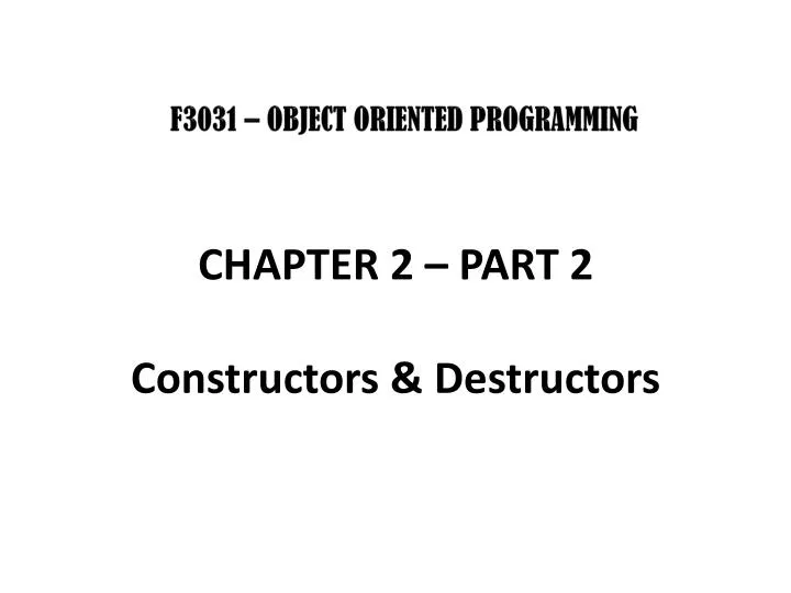 Ppt Chapter 2 Part 2 Constructors And Destructors Powerpoint