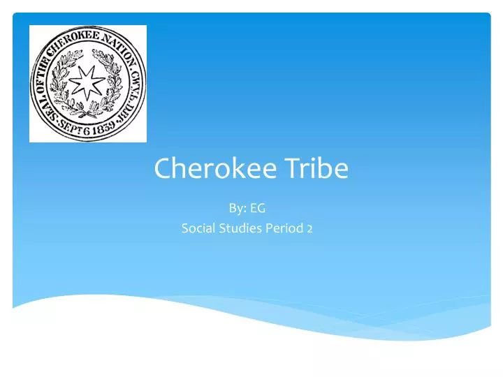 PPT - Cherokee Tribe PowerPoint Presentation, free download - ID:6064112