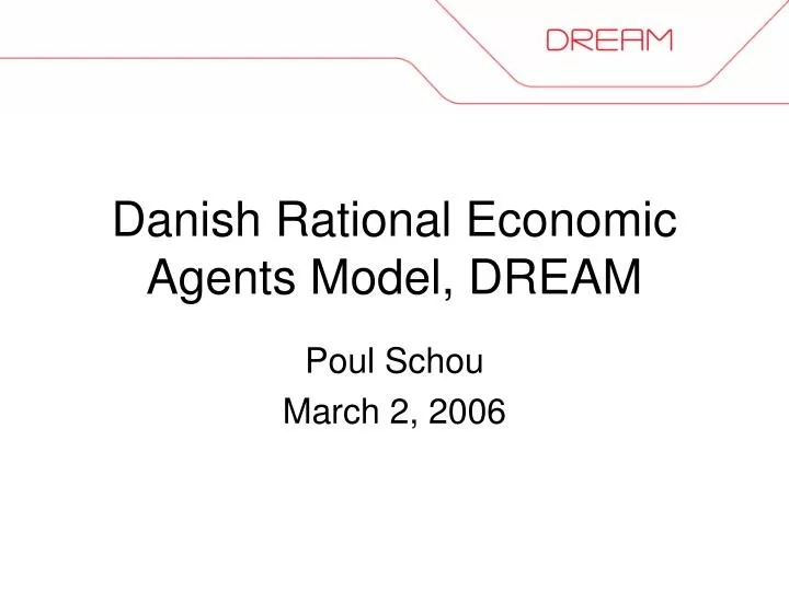 PPT - Danish Rational Economic Agents Model, DREAM PowerPoint ...