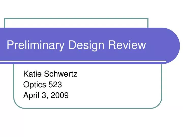 PPT - Preliminary Design Review PowerPoint Presentation, free download ...