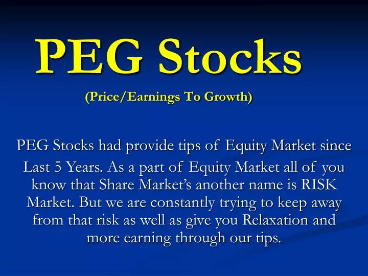 PPT - PEG Stocks had provide tips of Equity Market since PowerPoint ...