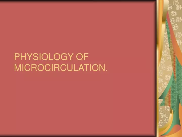 PPT - PHYSIOLOGY OF MICROCIRCULATION. PowerPoint Presentation, free ...