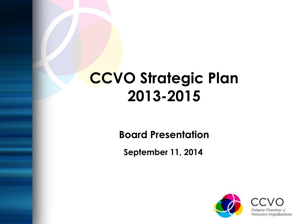 PPT - CCVO Strategic Plan 2013-2015 Board Presentation PowerPoint ...