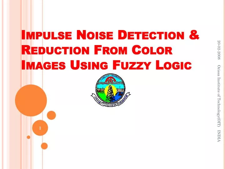 Ppt Impulse Noise Detection And Reduction From Color Images Using Fuzzy Logic Powerpoint