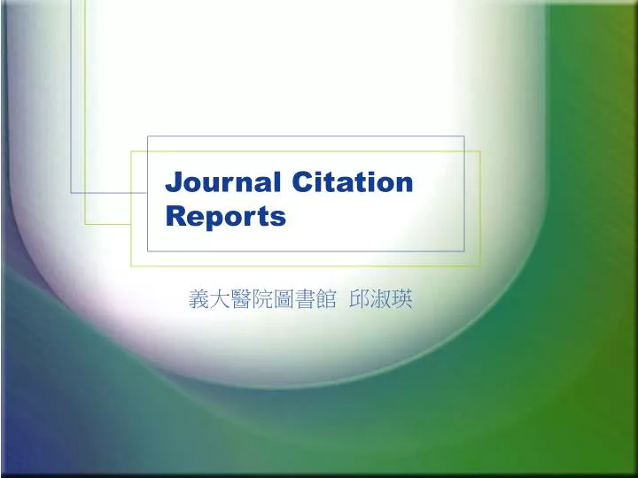 PPT - Journal Citation Reports PowerPoint Presentation, free download ...