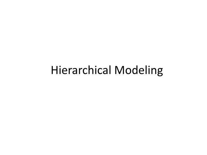 PPT - Hierarchical Modeling PowerPoint Presentation, free download - ID ...