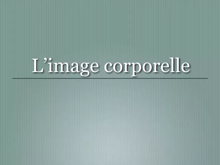 PPT - L ’image corporelle PowerPoint Presentation, free download - ID ...