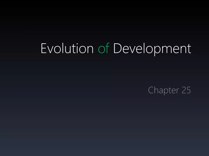 PPT - Evolution of Development PowerPoint Presentation, free download ...